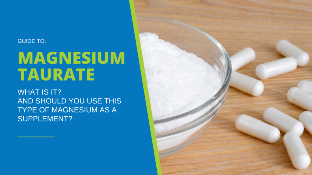 Magnesium Taurate: Pros & Cons, and How to Supplement | Natural Calm Canada